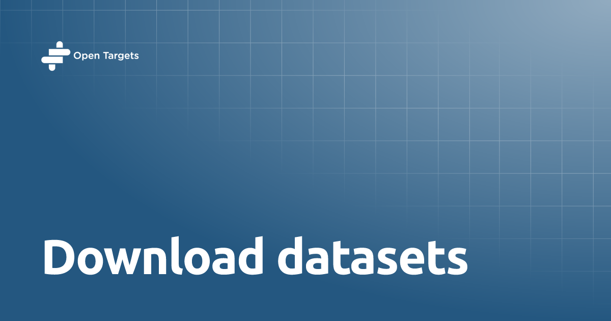Download datasets | Open Targets Platform Documentation