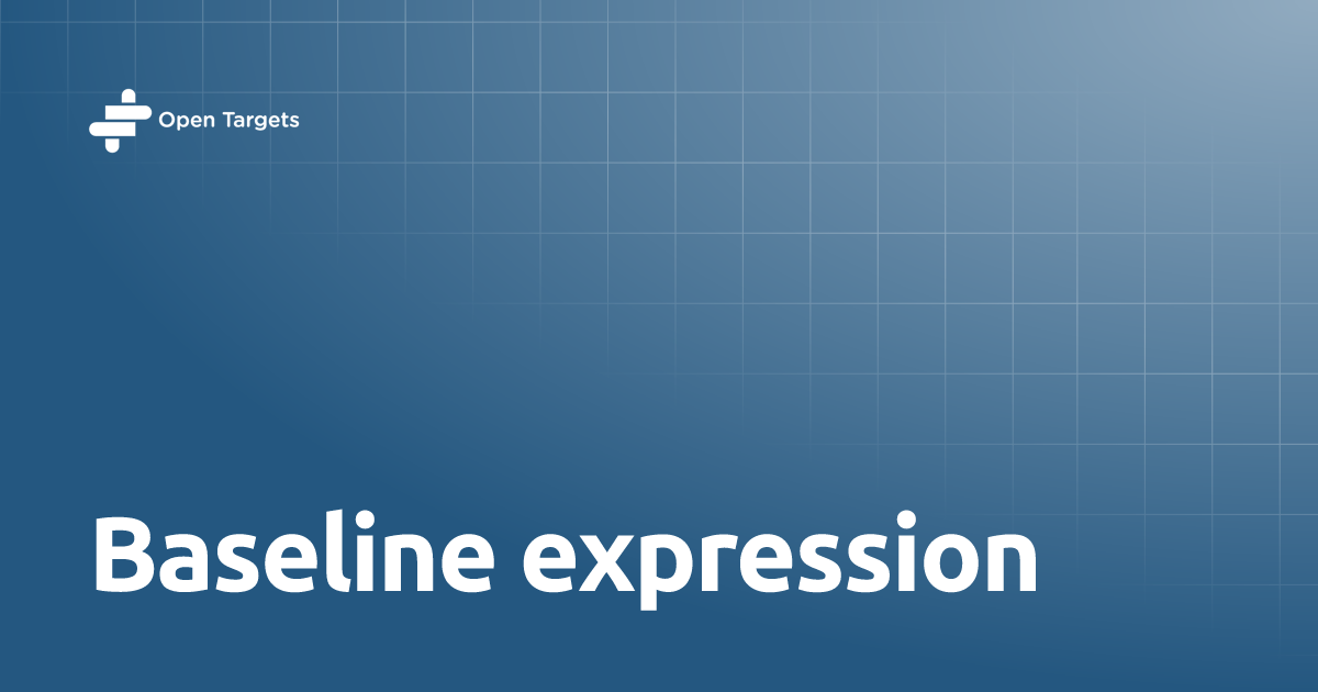 Baseline expression | Open Targets Platform Documentation