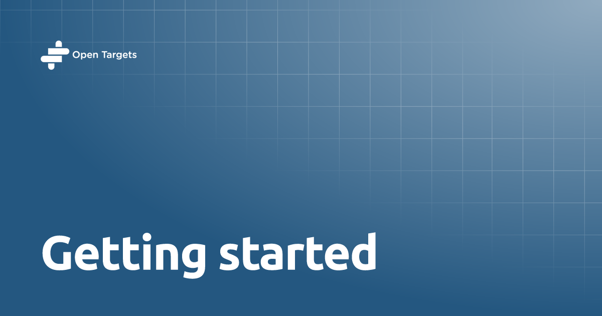 Getting started | Open Targets Platform Documentation