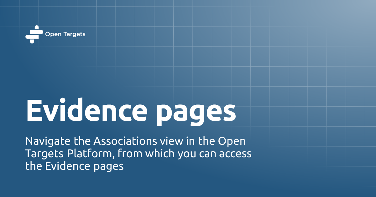 Evidence pages | Open Targets Platform Documentation