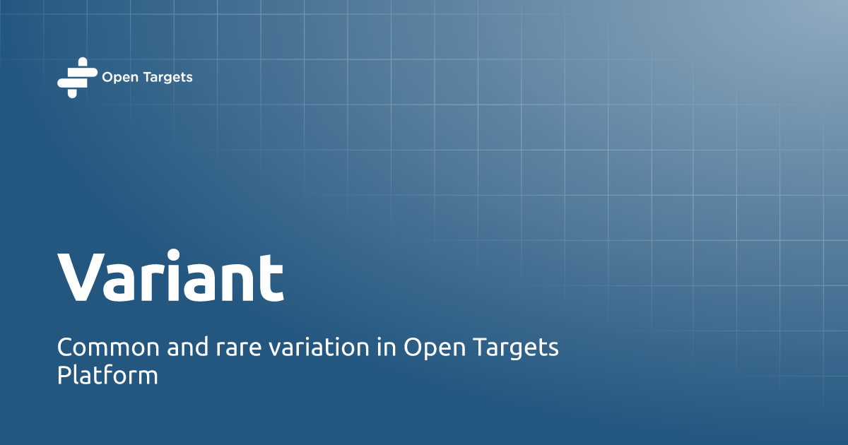 Variant | Open Targets Platform Documentation